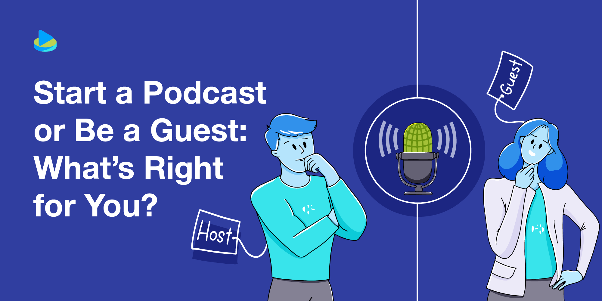 Start a Podcast or Be a Guest: What’s Right for You?