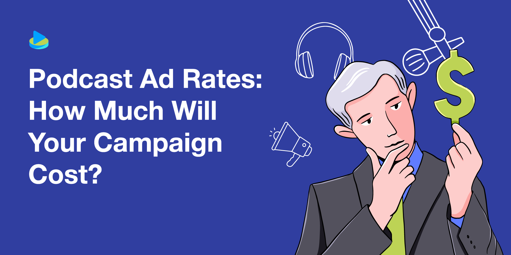 Podcast Ad Rates: How Much Will Your Campaign Cost?